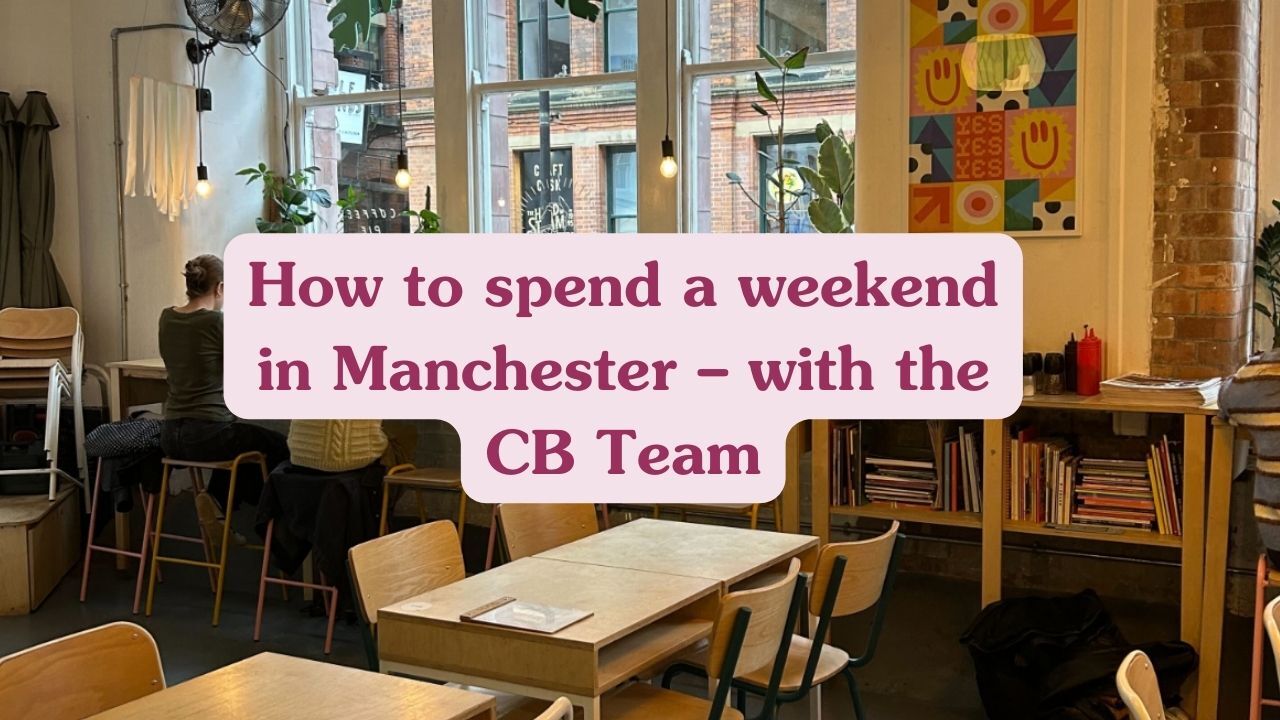 How to Spend a Weekend in Manchester: The CB Insider Guide | ClassBento